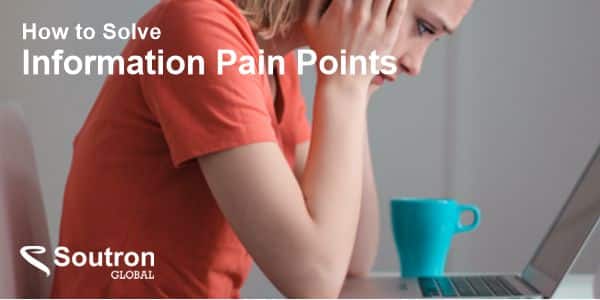 Common Information Pain Points and How to Solve Them